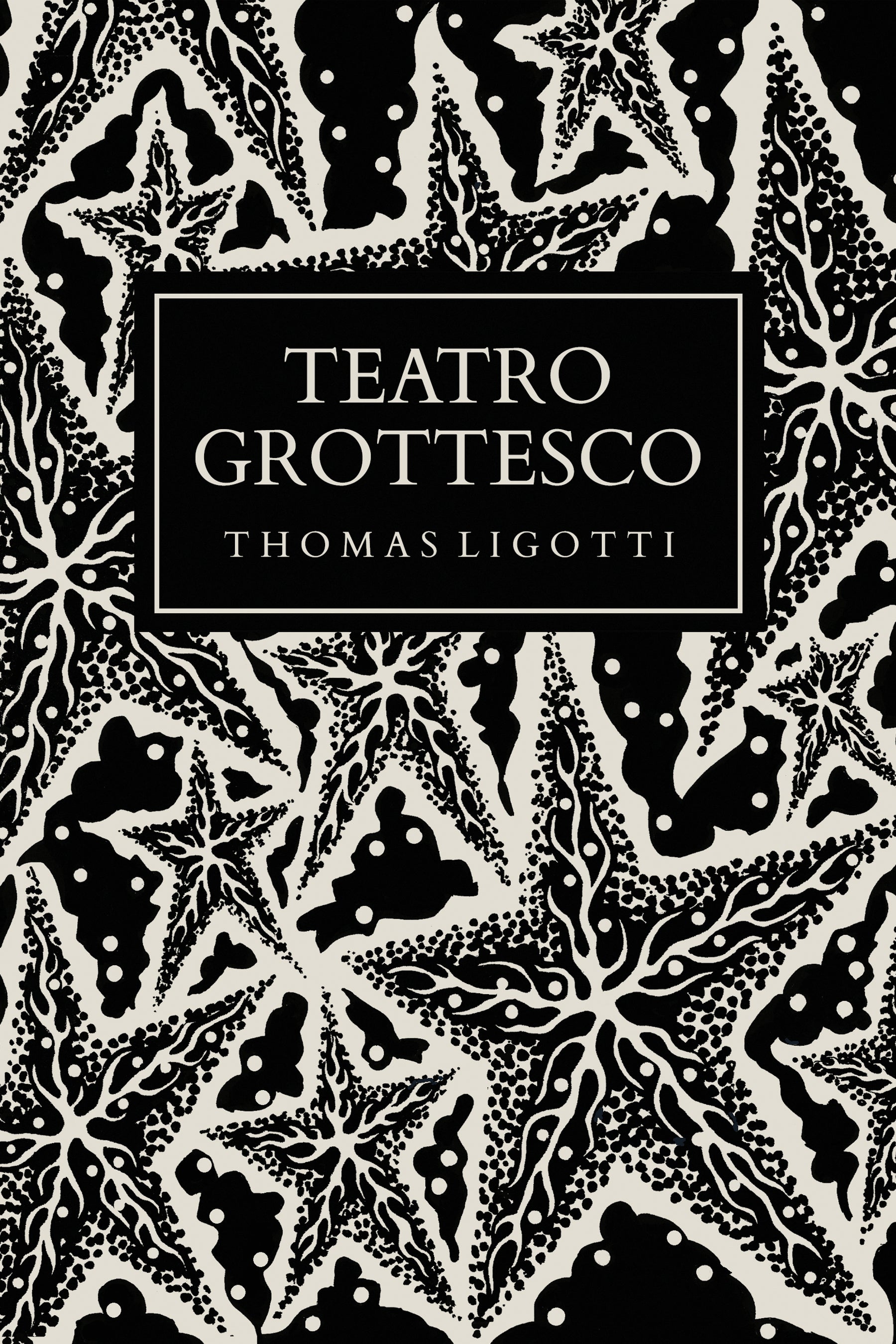 Teatro Grottesco by Thomas Ligotti – Chiroptera Press